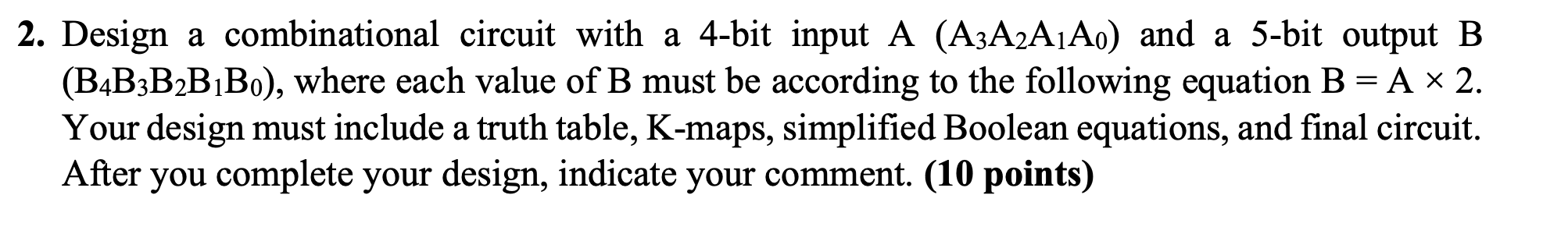 Solved Design A Combinational Circuit With A 4 Bit Input 