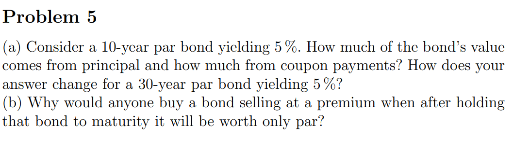 Solved (a) Consider a 10-year par bond yielding 5%. How much | Chegg.com