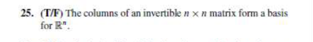 Solved (T/F) ﻿The columns of an invertible n×n ﻿matrix form | Chegg.com