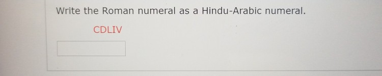 Solved Write the Roman numeral as a Hindu-Arabic numeral. | Chegg.com