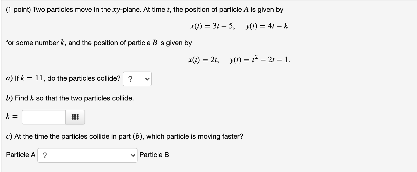 Solved (1 point) Two particles move in the xy-plane. At time | Chegg.com