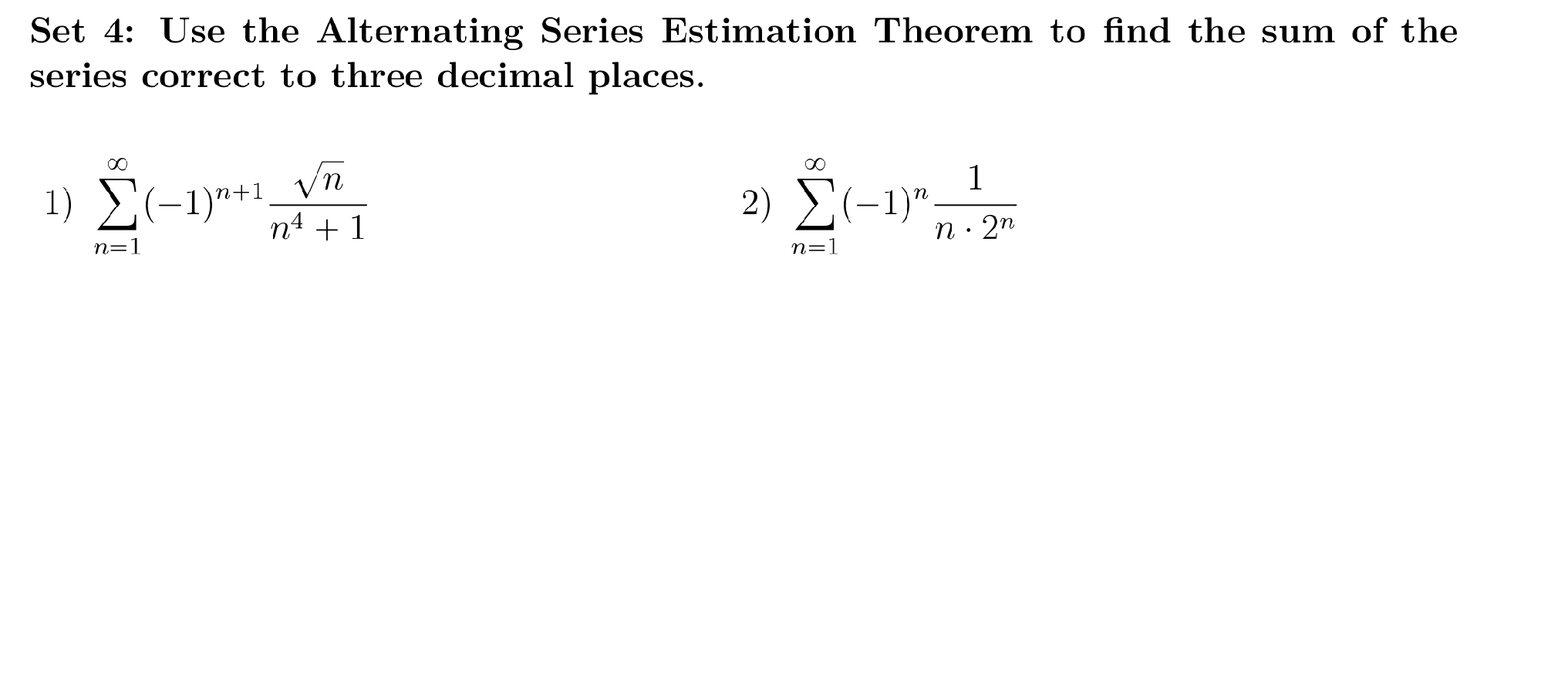 Solved Set 4: Use the Alternating Series Estimation Theorem | Chegg.com