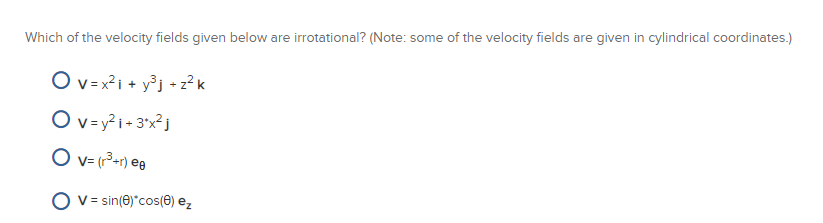 Solved Which of the velocity fields given below are | Chegg.com