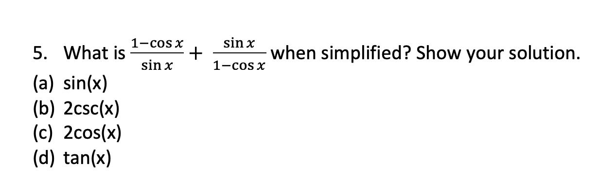 Solved sin x when simplified? Show your solution. 1-cos x | Chegg.com