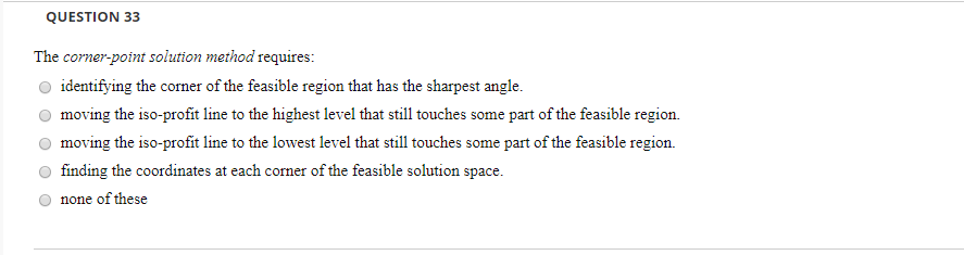 Solved QUESTION 33 The corner-point solution method | Chegg.com