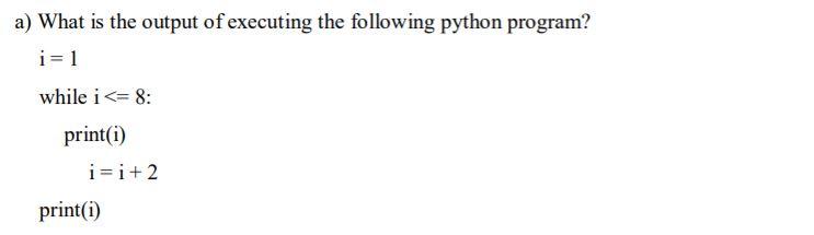 Solved a) What is the output of executing the following | Chegg.com