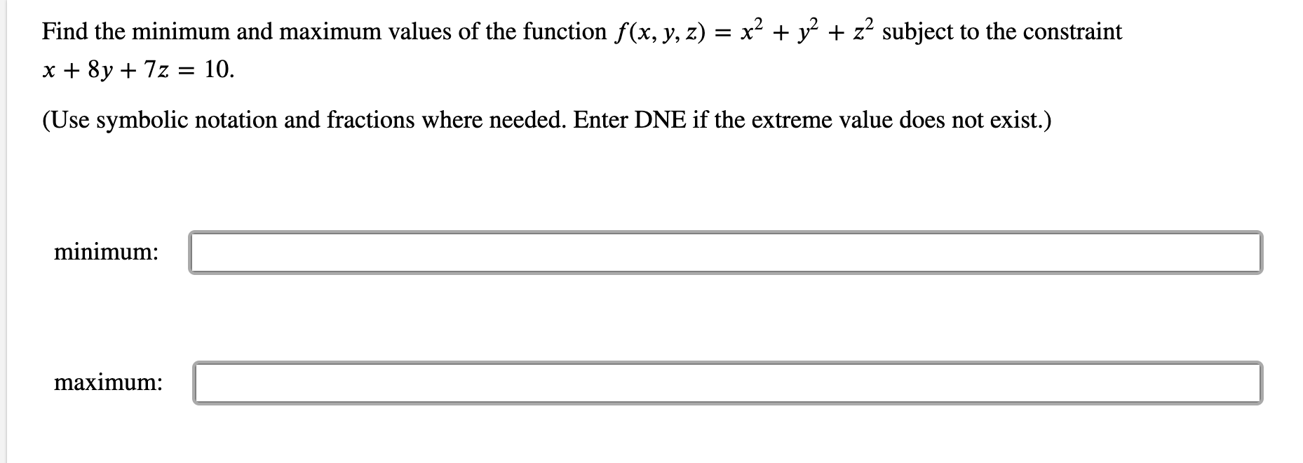 Solved Find the minimum and maximum values of the function | Chegg.com