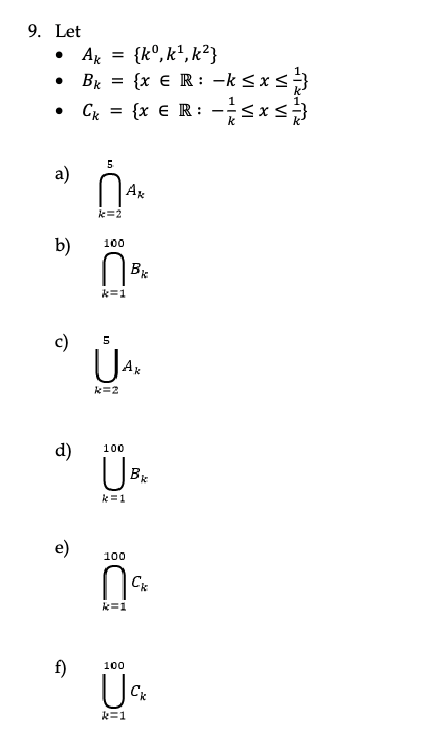 Solved 9. Let - Ak={k0,k1,k2} - Bk={x∈R:−k≤x≤k1} - | Chegg.com