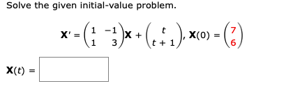 Solved Solve the given initial-value problem. 1 -1 *+ = (1 | Chegg.com