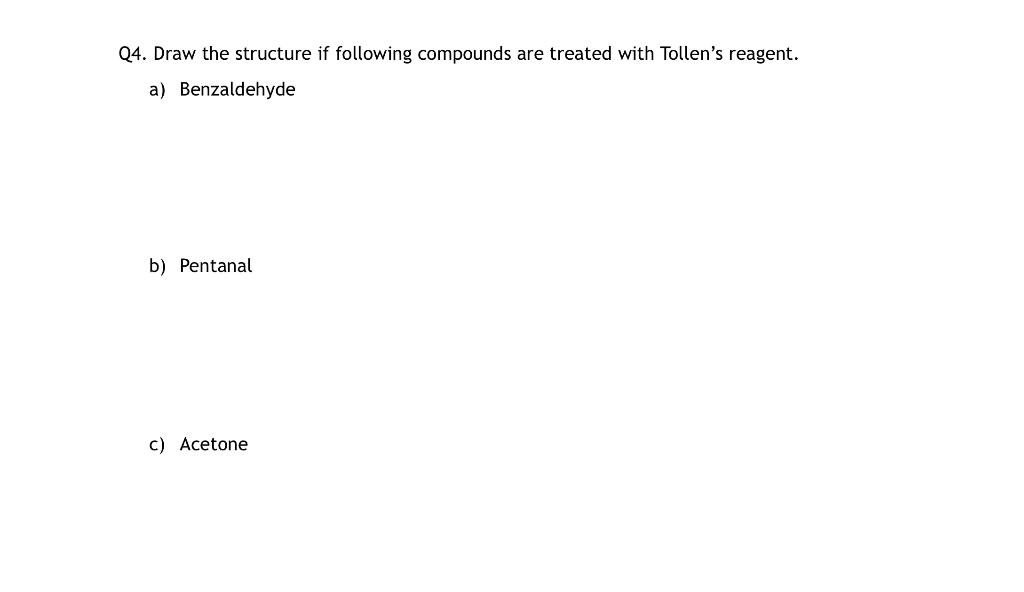 Solved Q4. Draw the structure if following compounds are | Chegg.com