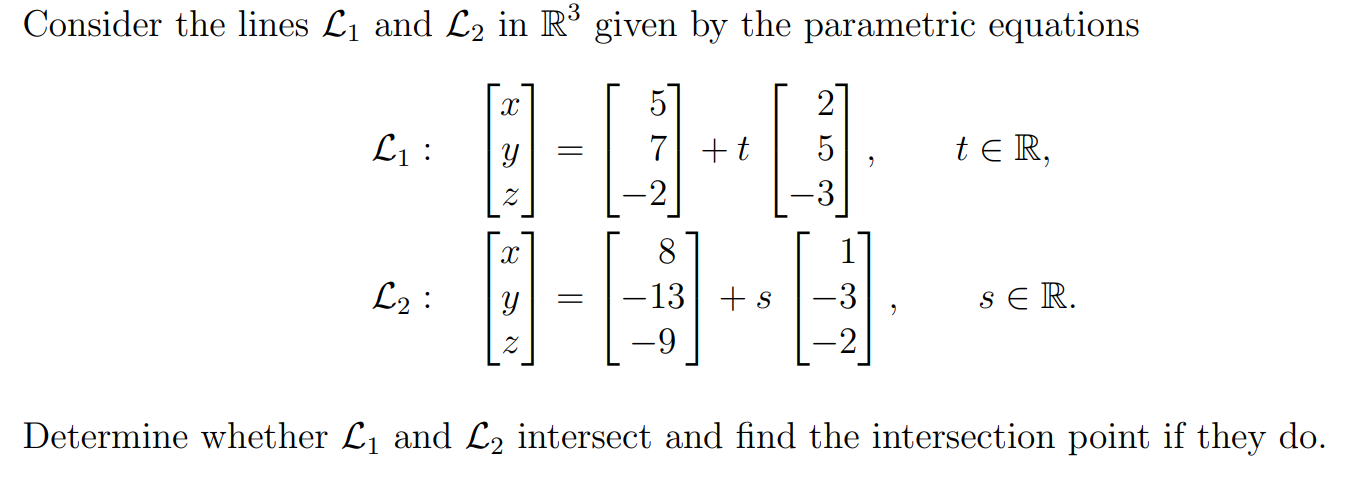 Solved Consider the lines L1 and L2 in R3 given by the | Chegg.com