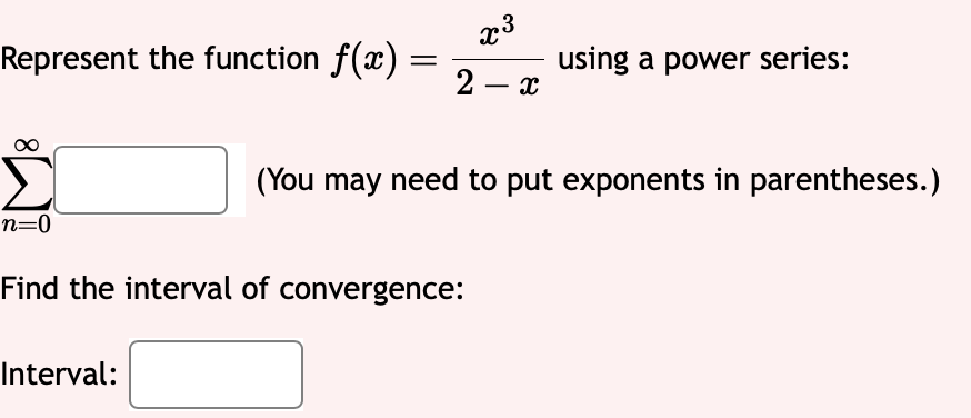 Solved Represent the function f(x)=2−xx3 using a power | Chegg.com