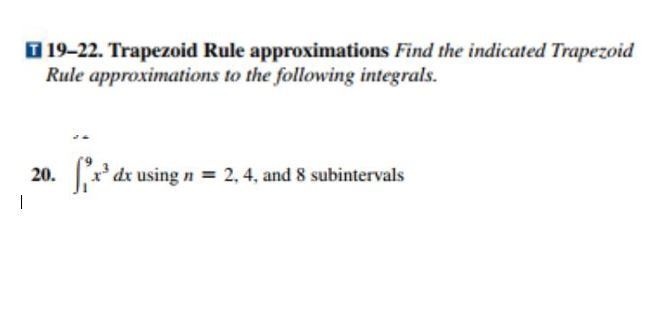 Solved T 19-22. Trapezoid Rule approximations Find the | Chegg.com