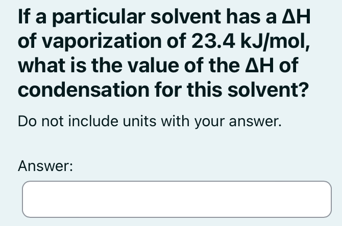 Solved If a particular solvent has a ΔHof vaporization of | Chegg.com