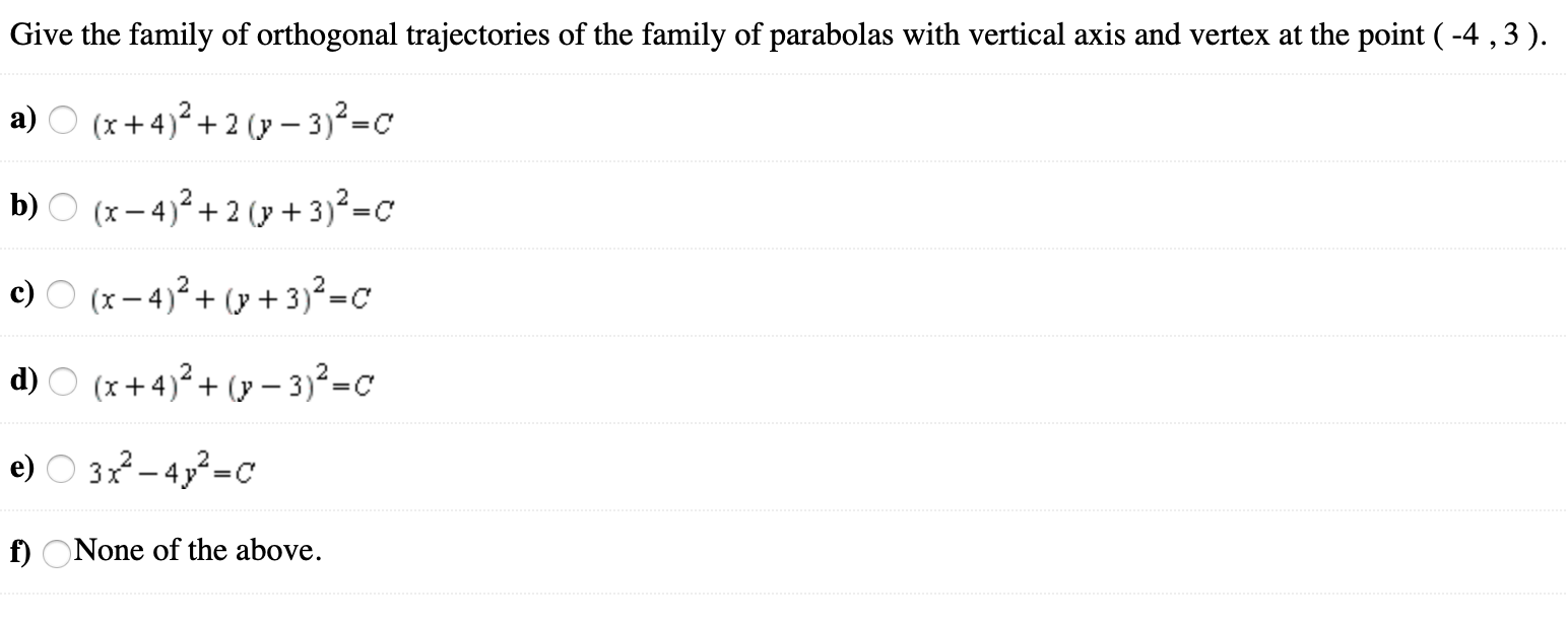 Solved Give the family of orthogonal trajectories of the | Chegg.com