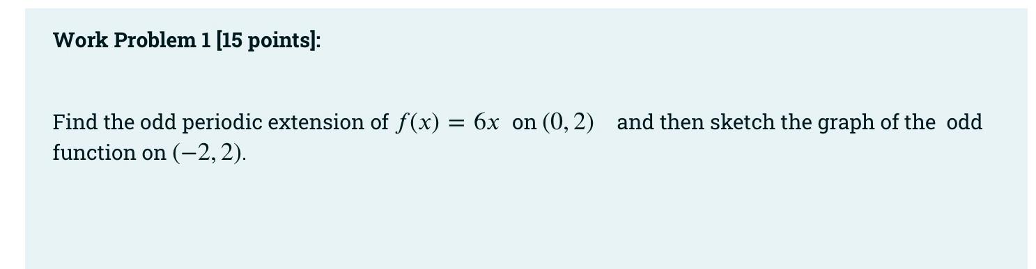Solved Work Problem 1 [15 points): = Find the odd periodic | Chegg.com