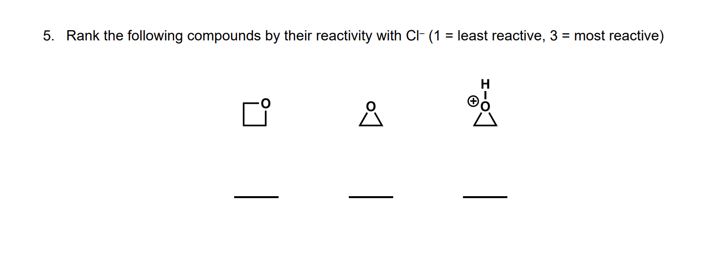 Solved 5. Rank the following compounds by their reactivity | Chegg.com