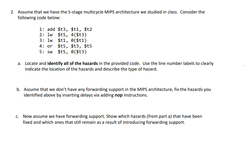 Solved 2. Assume that we have the 5 -stage multicycle MIPS | Chegg.com
