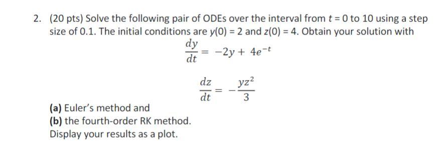 Solved 2. (20 pts) Solve the following pair of ODEs over the | Chegg.com