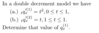 Solved In a double decrement model we have (a.) 19:1) = +2,0 | Chegg.com