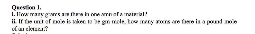 Solved Question 1. i. How many grams are there in one amu of | Chegg.com