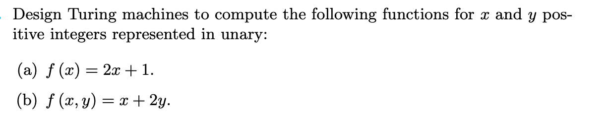 Solved - Design Turing machines to compute the following | Chegg.com