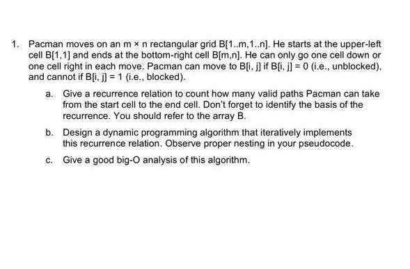 Solved Pacman moves on an m×n rectangular grid B[1.m, 1..n]. | Chegg.com
