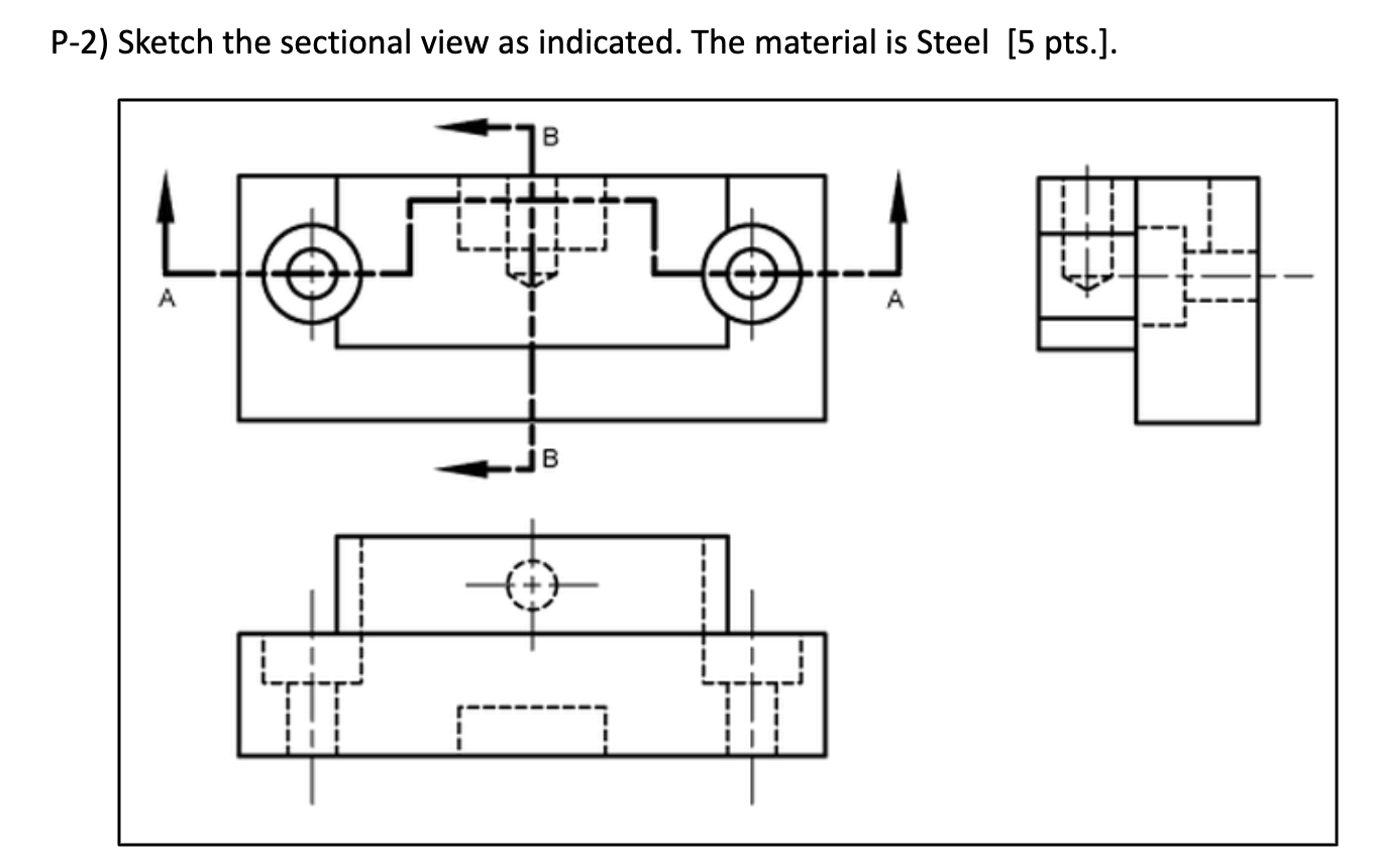 Solved P-2) Sketch the sectional view as indicated. The | Chegg.com