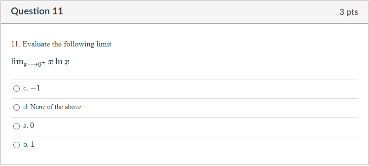 Solved Question 11 3 pts 11. Evaluate the following limit | Chegg.com