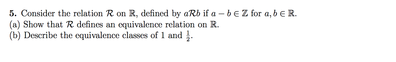 Solved 5. Consider the relation R on R, defined by aRb if a | Chegg.com