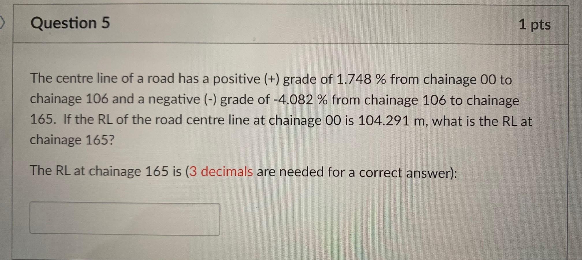 Solved The centre line of a road has a positive (+) grade of | Chegg.com