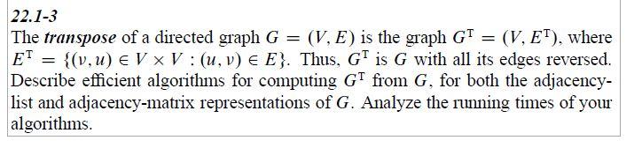 Solved = 22.1-3 The transpose of a directed graph G = (V, E) | Chegg.com