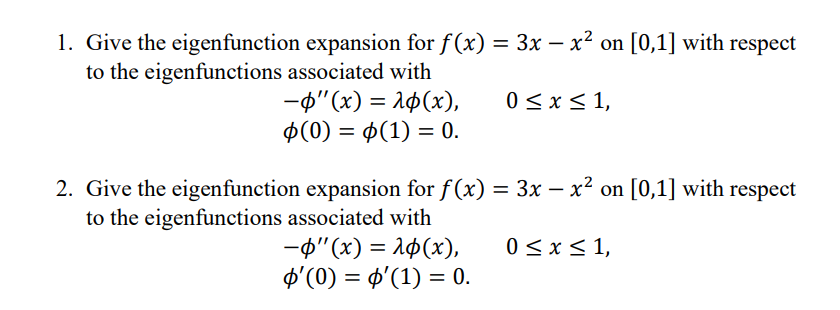 Solved (SOLVE BOTH PLEASE) ﻿Give the eigenfunction expansion | Chegg.com