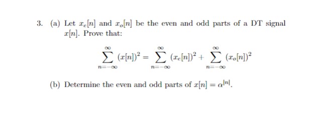 Solved (a) ﻿Let xe[n] ﻿and xo[n] ﻿be the even and odd parts | Chegg.com