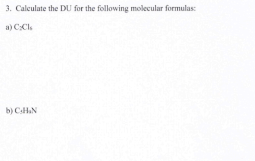 Solved 3. Calculate the DU for the following molecular | Chegg.com
