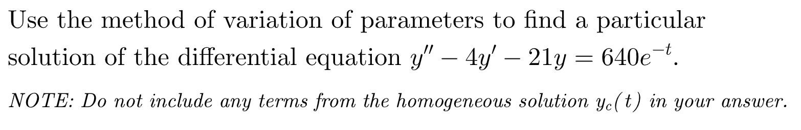Solved Use the method of variation of parameters to find a | Chegg.com