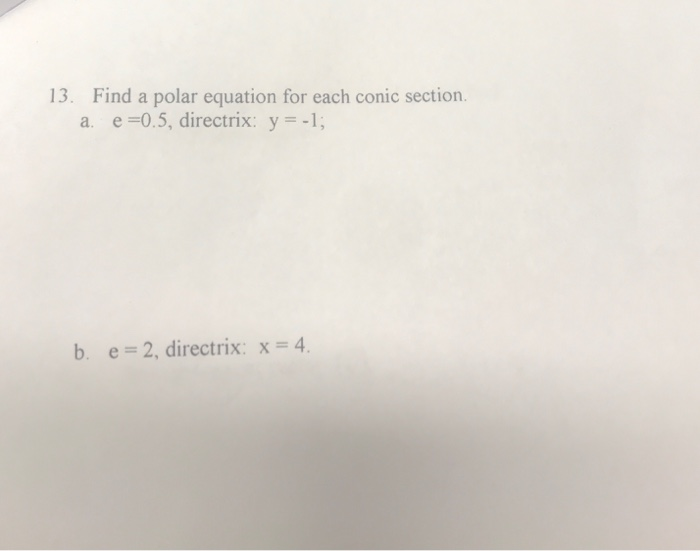 Solved 13. Find a polar equation for each conic section. a, | Chegg.com