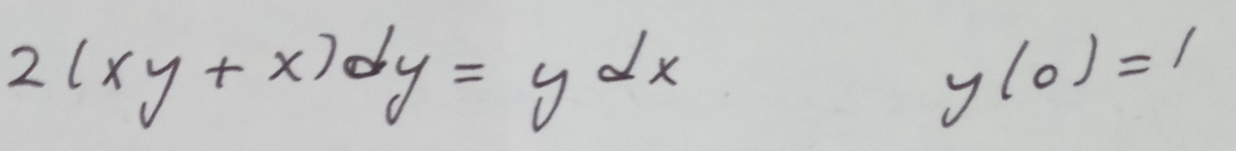 2(xy+x)dy=ydxy(0)=1 | Chegg.com