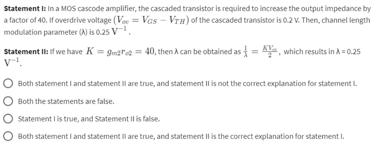 Solved Statement I: In a MOS cascode amplifier, the cascaded | Chegg.com