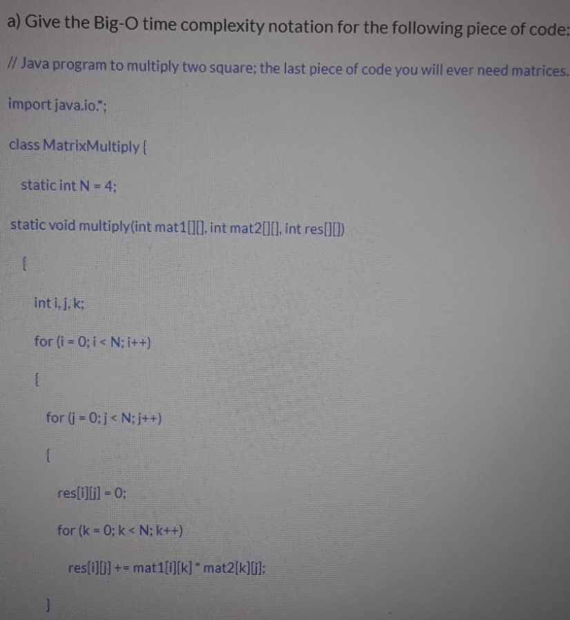 Solved a) Give the Big-O time complexity notation for the | Chegg.com
