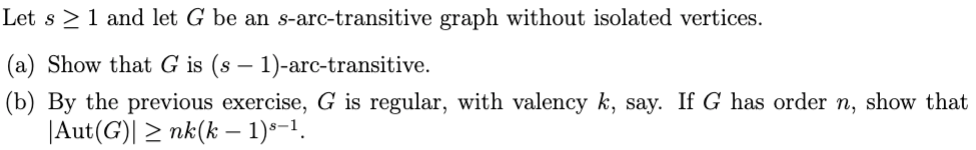 Let s> 1 and let G be an s-arc-transitive graph | Chegg.com