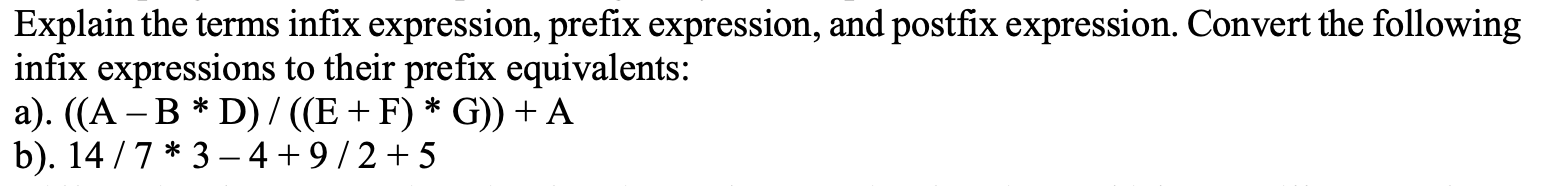 Solved Explain the terms infix expression, prefix | Chegg.com