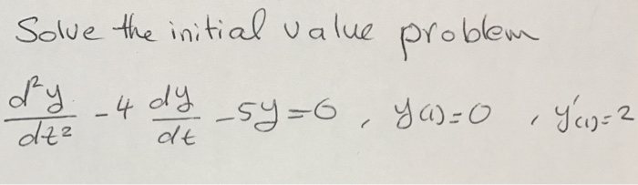 Solved Solve the initial value problem d^2y/dt^2 - 4 dy/dt - | Chegg.com