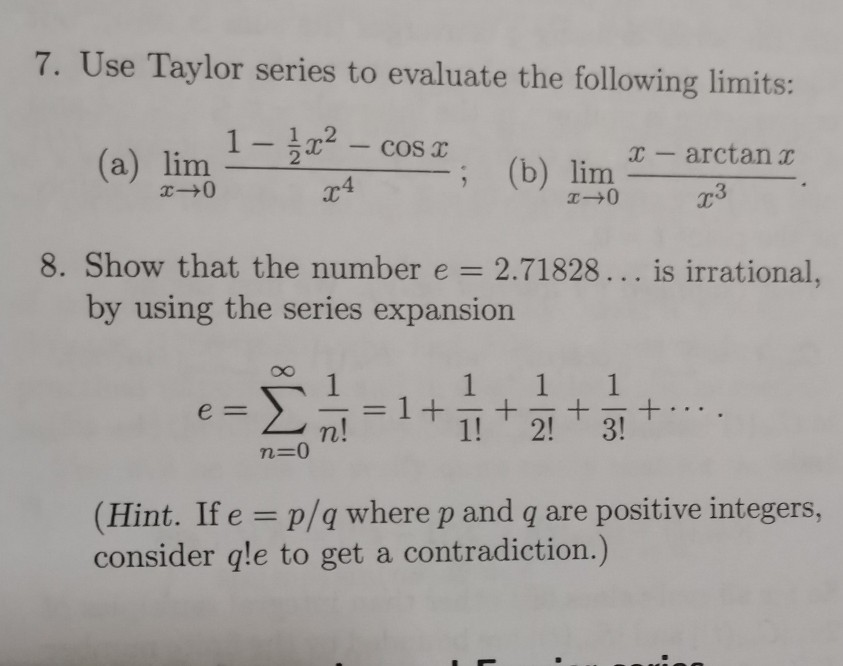 Solved 7. Use Taylor series to evaluate the following | Chegg.com