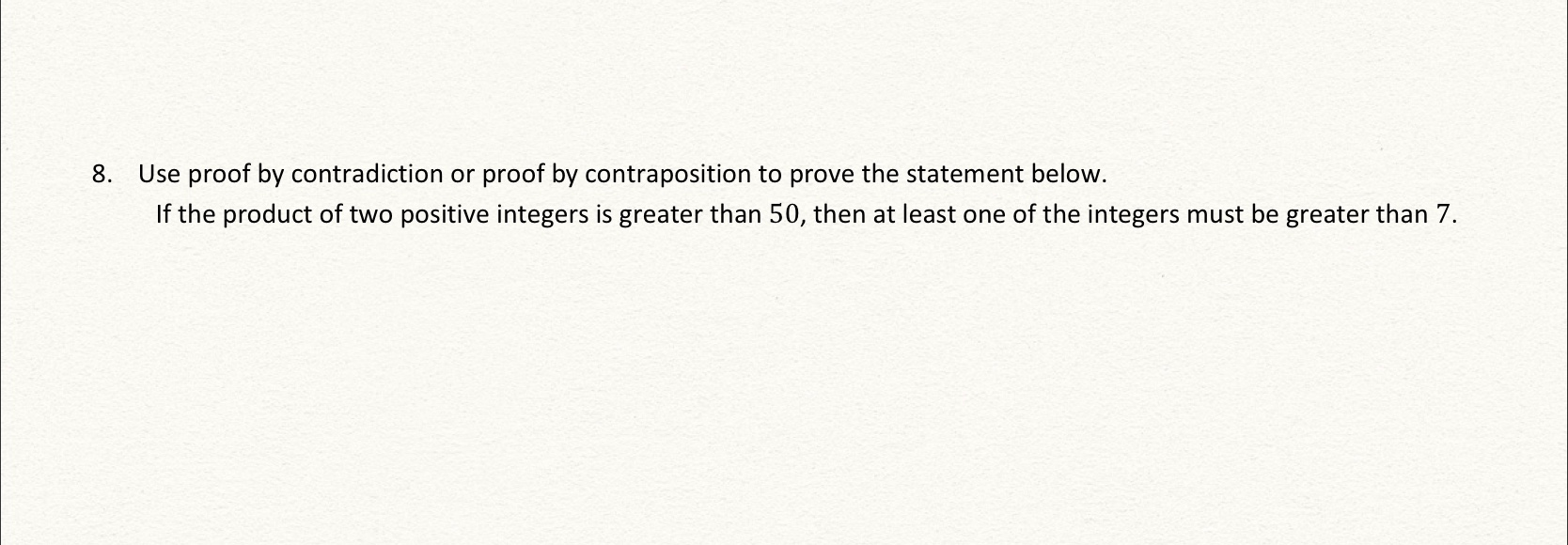 Solved 8. Use proof by contradiction or proof by | Chegg.com