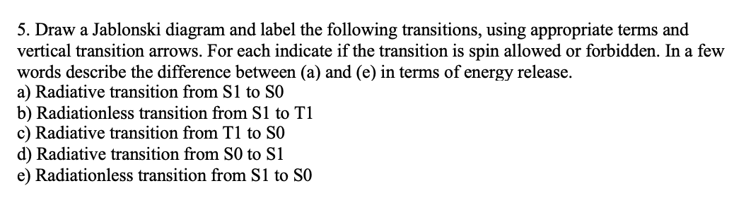 Solved Draw a Jablonski diagram and label the following | Chegg.com