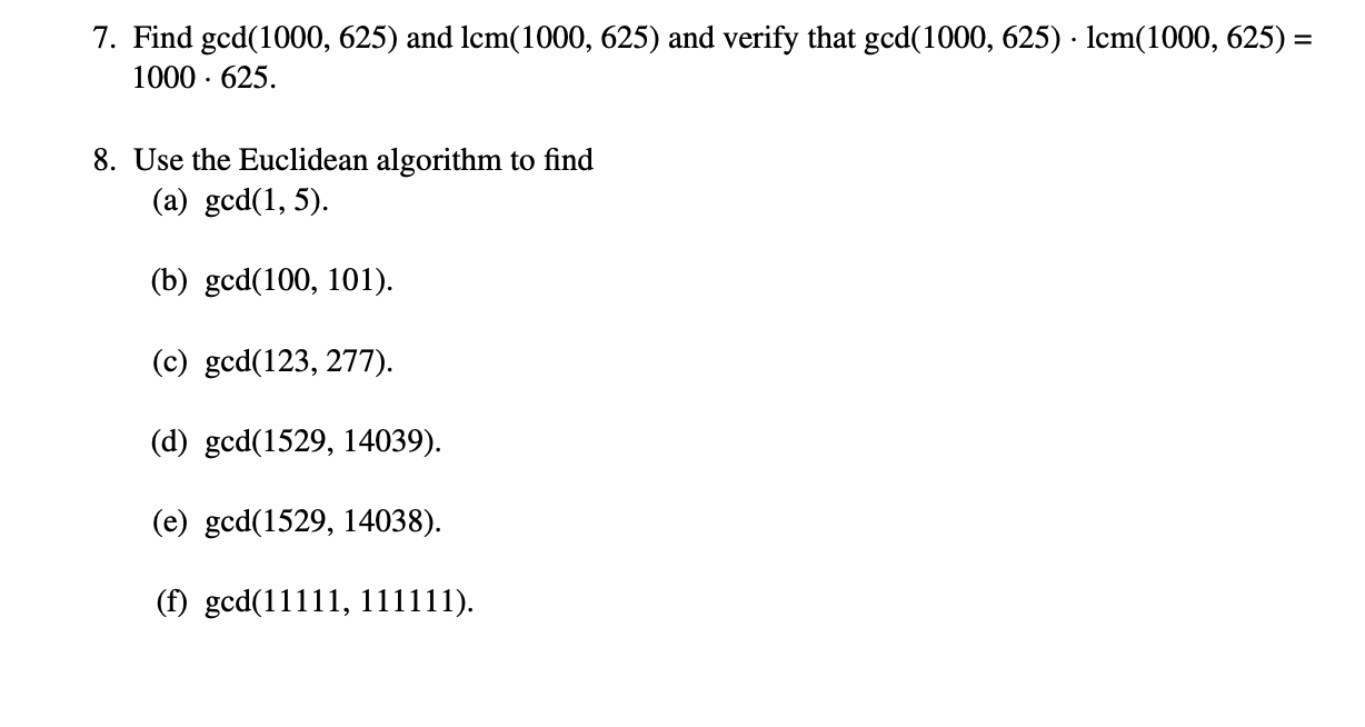 Solved 7. Find gcd(1000,625) and lcm(1000,625) and verify | Chegg.com
