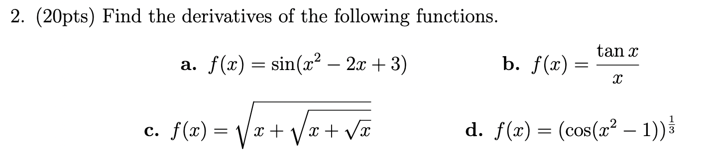 Solved (20pts) Find the derivatives of the following | Chegg.com