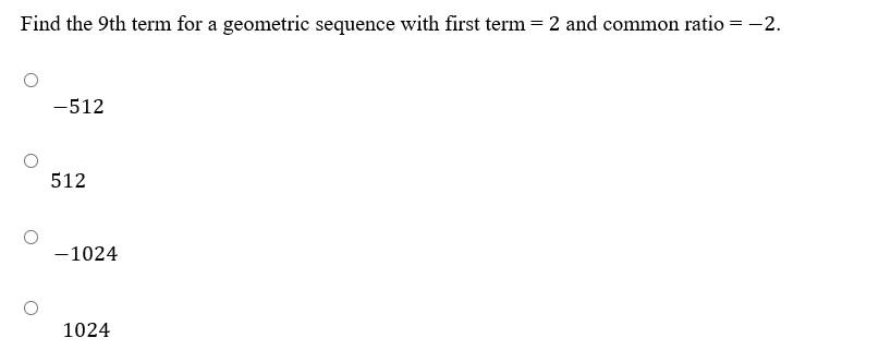 Solved Find the 9th term for a geometric sequence with first | Chegg.com