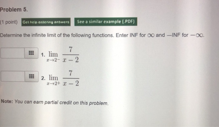 Solved Problem 5 (1 point) Determine the infinite limit of | Chegg.com